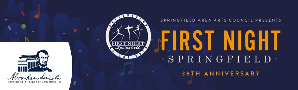 First Night Springfield at ALPLM! | Abraham Lincoln Presidential ...