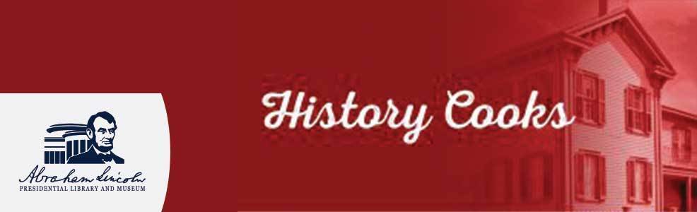History Cooks! Mrs. Lincoln's Southern Cooking | Abraham Lincoln ...